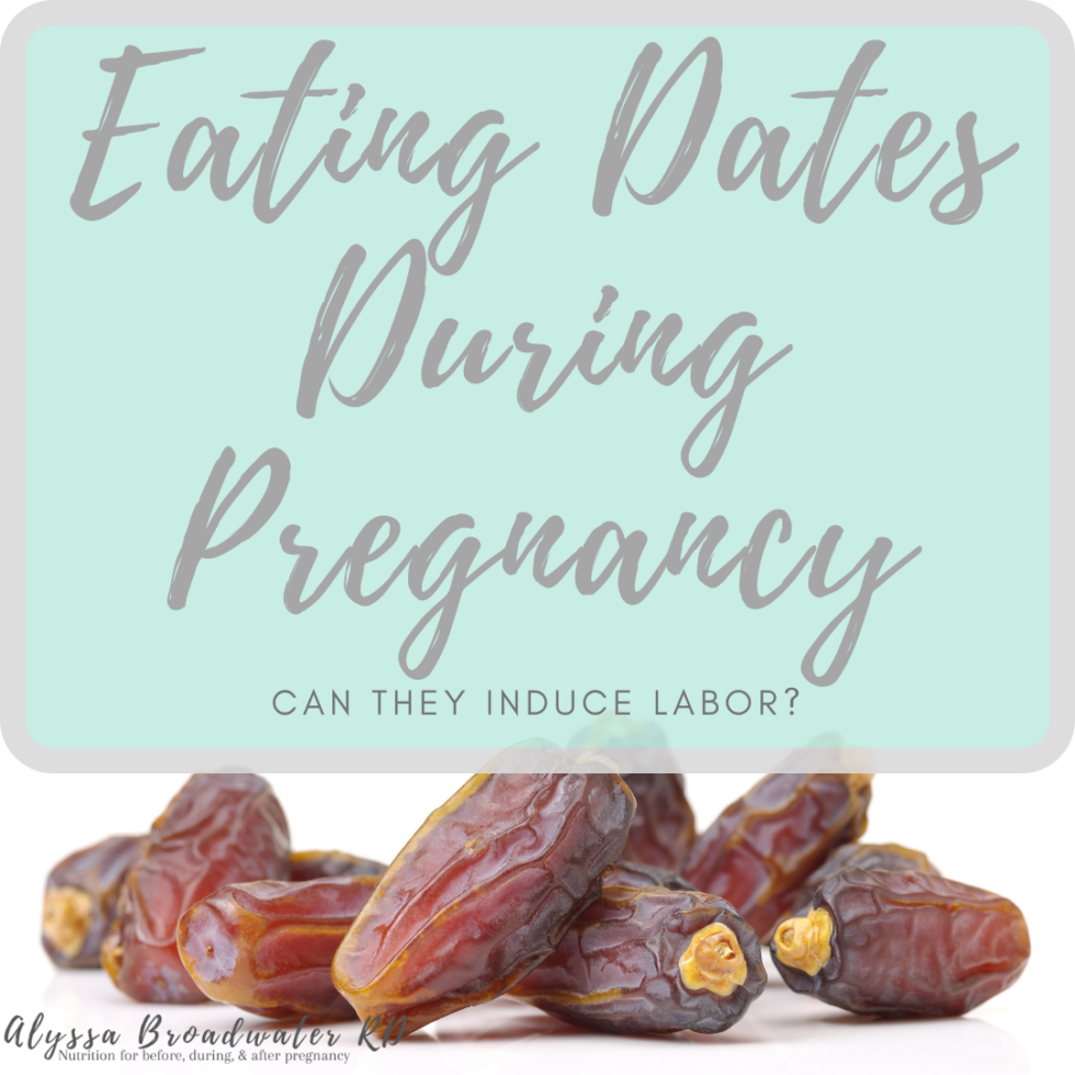 Eating Dates During Pregnancy Alyssa Broadwater RD